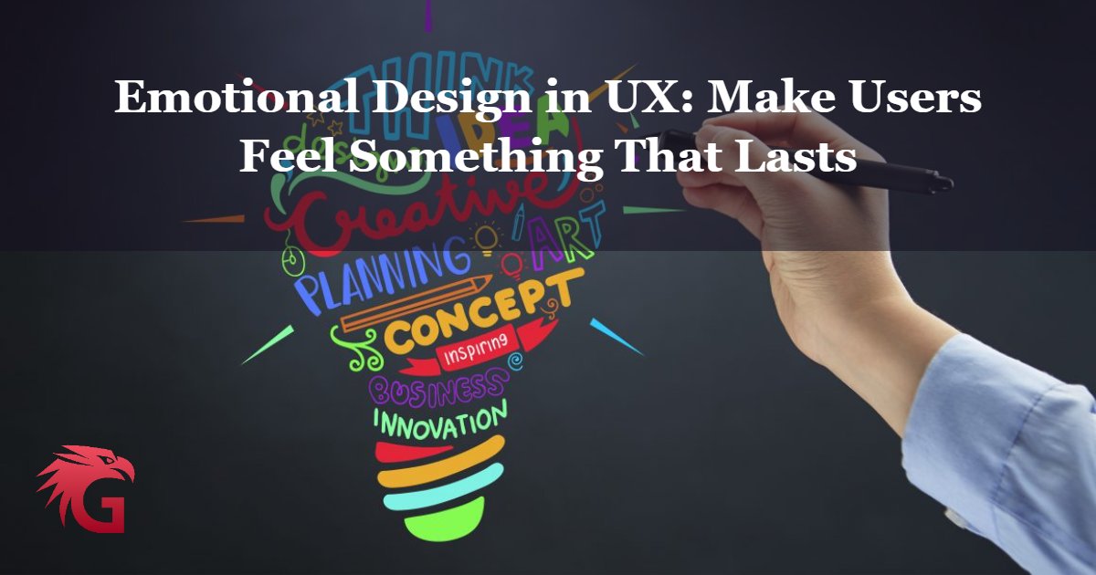 Emotional Design in UX: Make Users Feel Something That Lasts - Graphic ...
