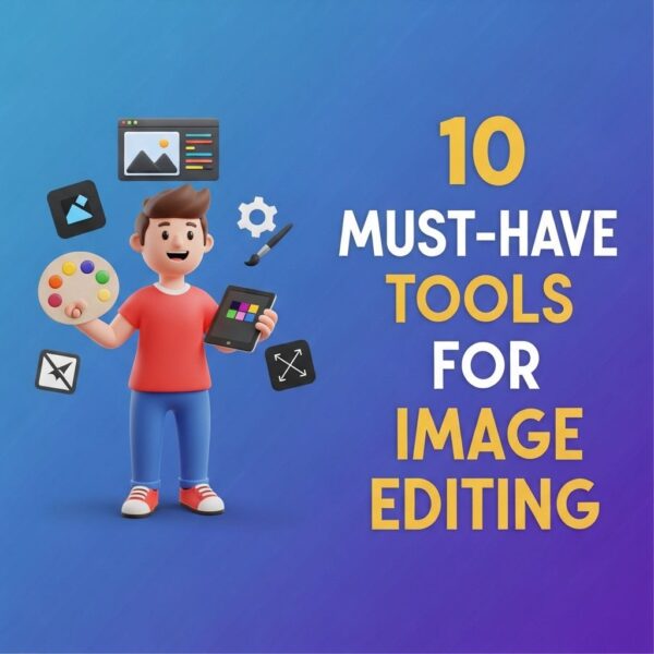 10 Essential Tools for Image Editing - Graphic Eagle